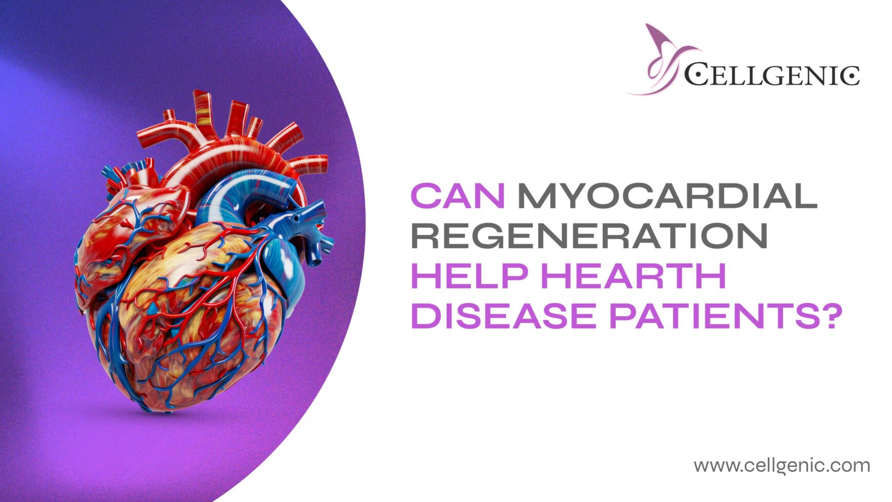 Can Myocardial Regeneration Help Heart Disease Patients? | Cellgenic